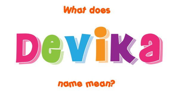 Devika name - Meaning of Devika