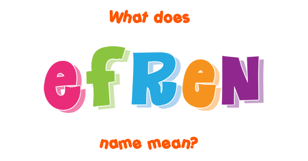 Efren name - Meaning of Efren