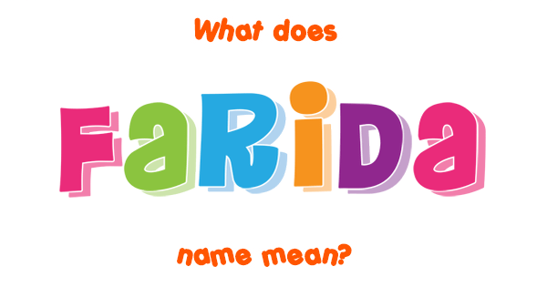 Farida name - Meaning of Farida