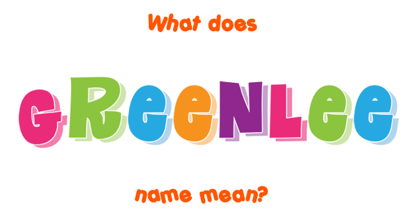 Greenlee name - Meaning of Greenlee