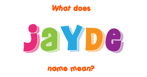 Jayde name - Meaning of Jayde