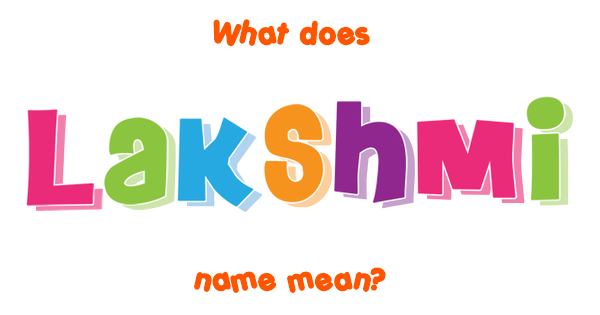Lakshmi name - Meaning of Lakshmi