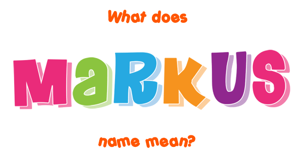 Markus name - Meaning of Markus