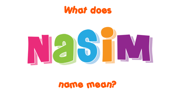 Nasim name - Meaning of Nasim