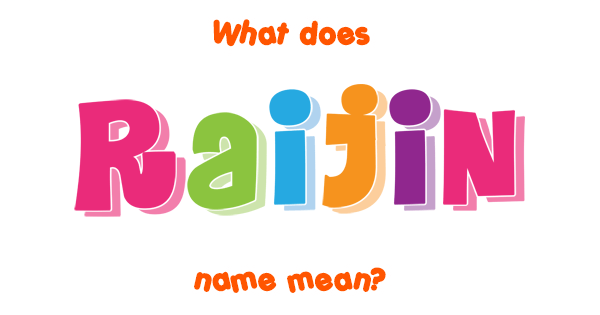Raijin name - Meaning of Raijin