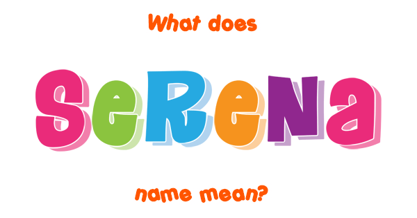 Serena name - Meaning of Serena
