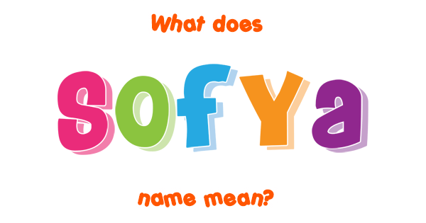 Sofya name - Meaning of Sofya