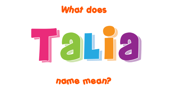 Talia name - Meaning of Talia