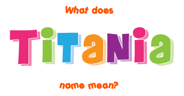 Titania name - Meaning of Titania