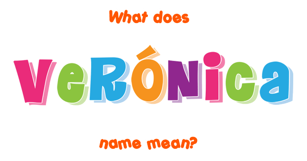 Verónica name - Meaning of Verónica