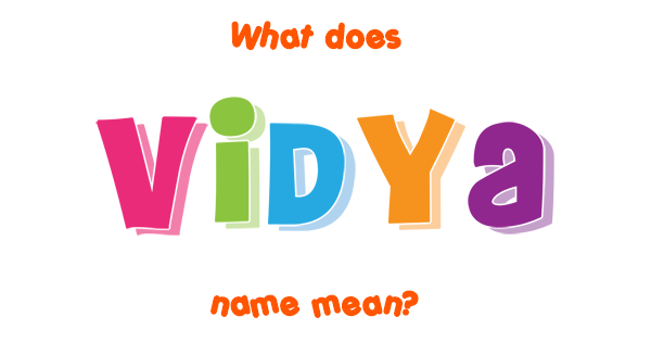 Vidya name - Meaning of Vidya