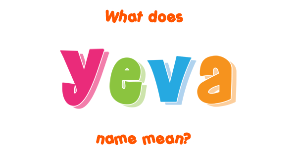 Yeva name - Meaning of Yeva
